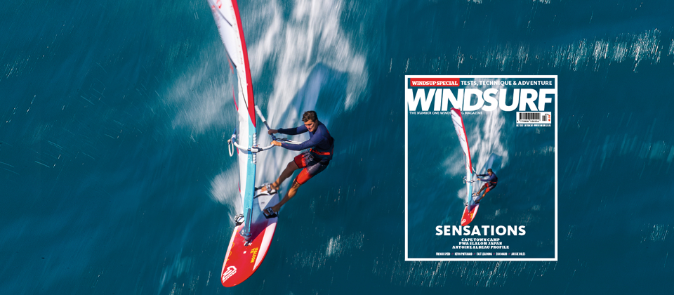 Windsurf MagazineWINDSURF MAGAZINE #367 JULY ISSUE ON SALE NOW