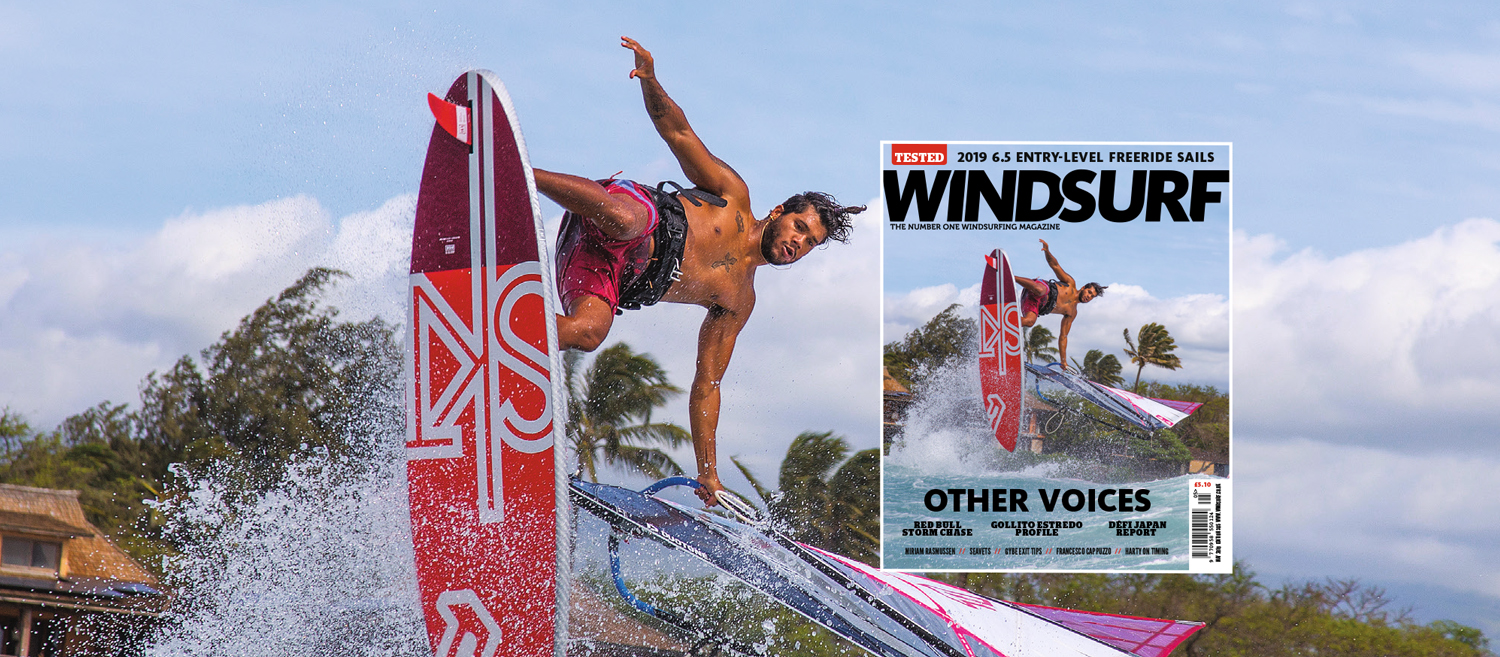 Windsurf MagazineWINDSURF MAGAZINE #385 MAY 2019 ISSUE ON SALE NOW