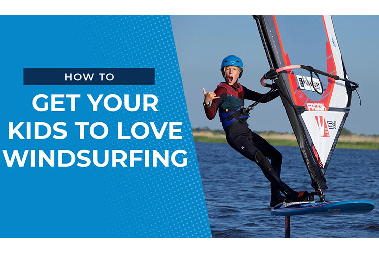Windsurf MagazineHOW TO GET YOUR KIDS TO LOVE WINDSURFING | Windsurf ...