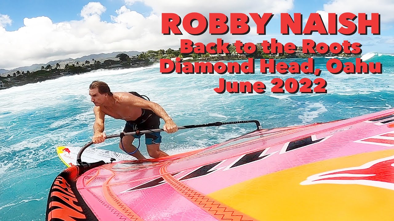 Windsurf MagazineROBBY NAISH: DIAMOND HEAD JUNE 2022