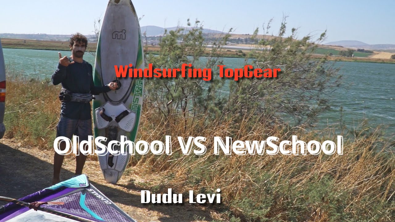 Windsurf MagazineOLD SCHOOL VERSUS NEW SCHOOL: DUDU LEVI