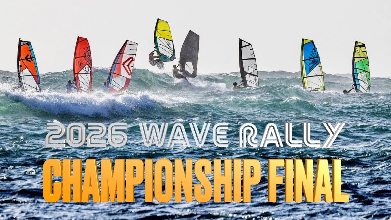 Windsurf Magazine Online2026 WAVE RALLY FINAL: FULL VIDEO | Windsurf ...
